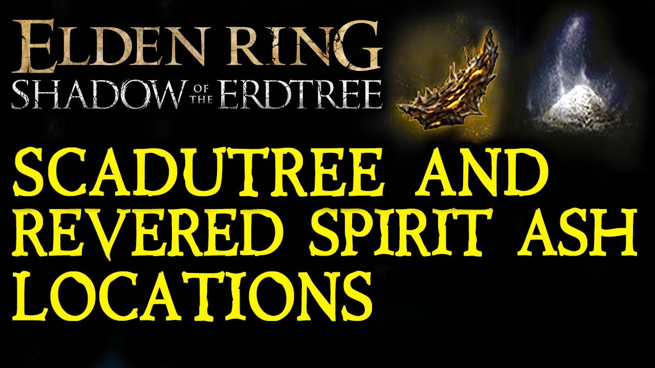 ELDEN RING DLC Scadutree Revered Spirit Ash Locations YouTube ELDEN RING DLC Scadutree Revered Spirit Ash Locations YouTube