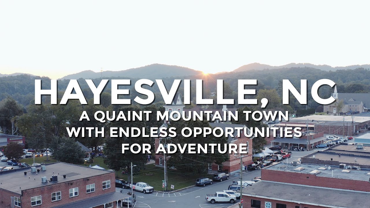 Hayesville, NC: A Quaint Mountain Town With Endless Opportunities for ...