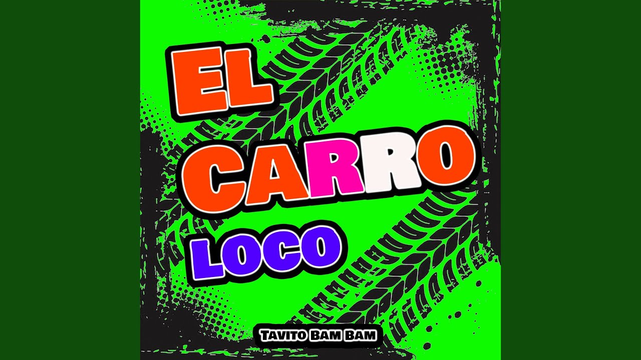 El Carro Loco - YouTube
