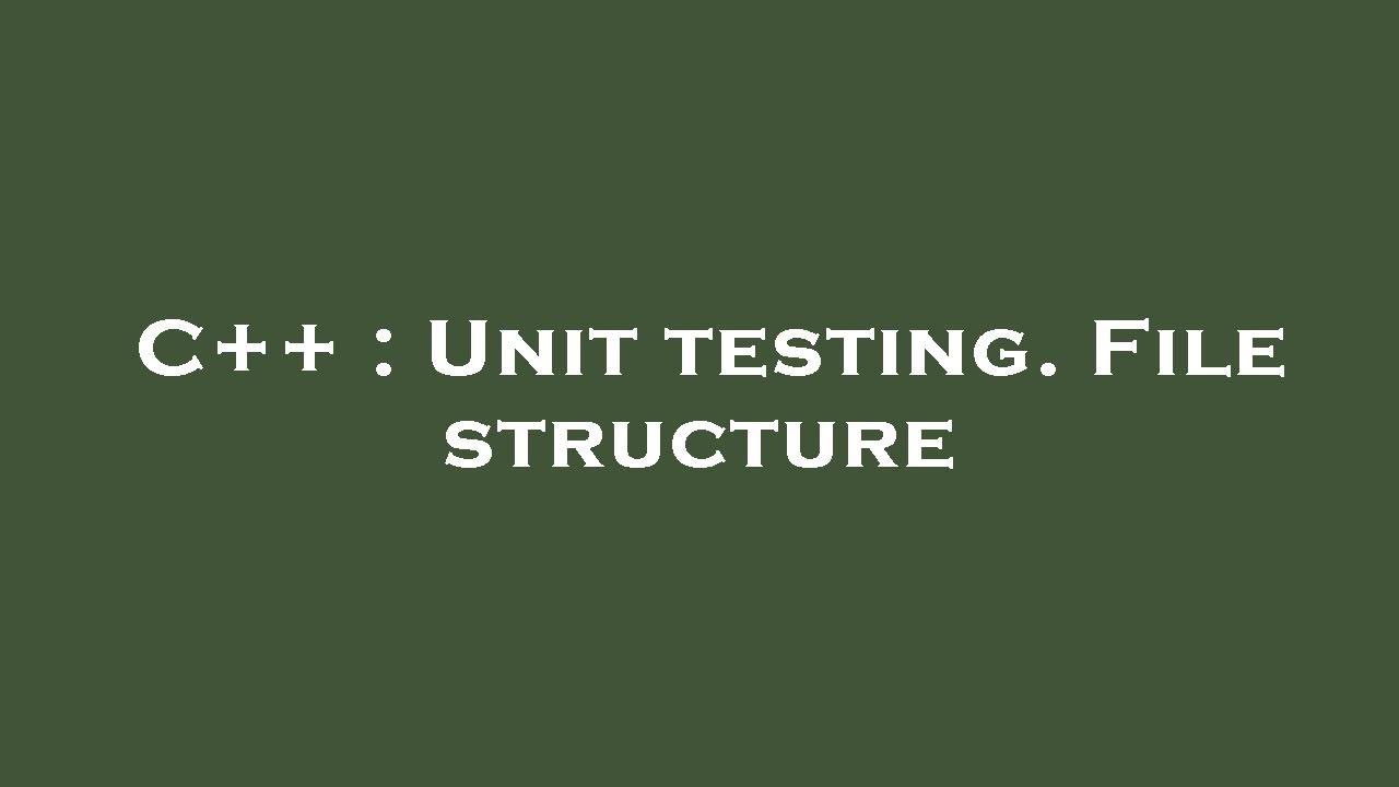 C++ : Unit testing. File structure - YouTube