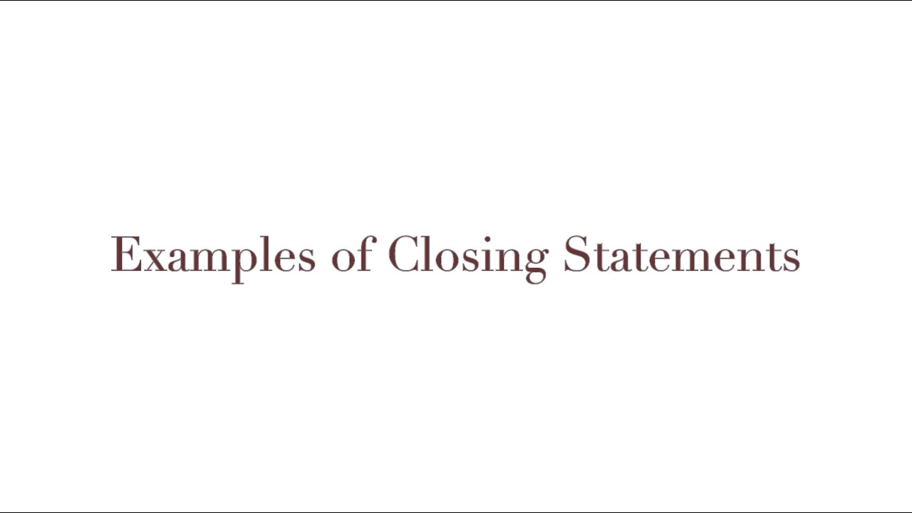 Examples of Closing Statements - YouTube