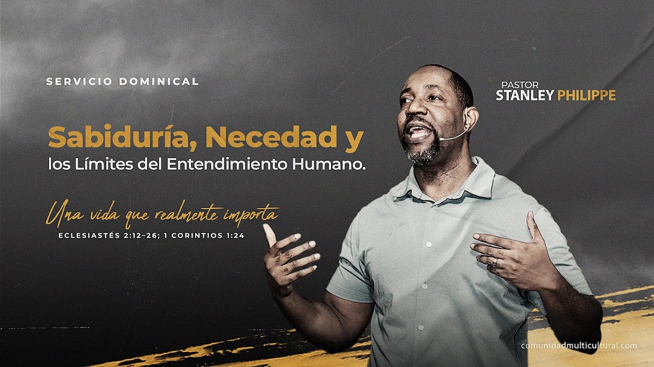 Una Vida que Realmente Importa - “Sabiduría, Necedad y los Límites del ...