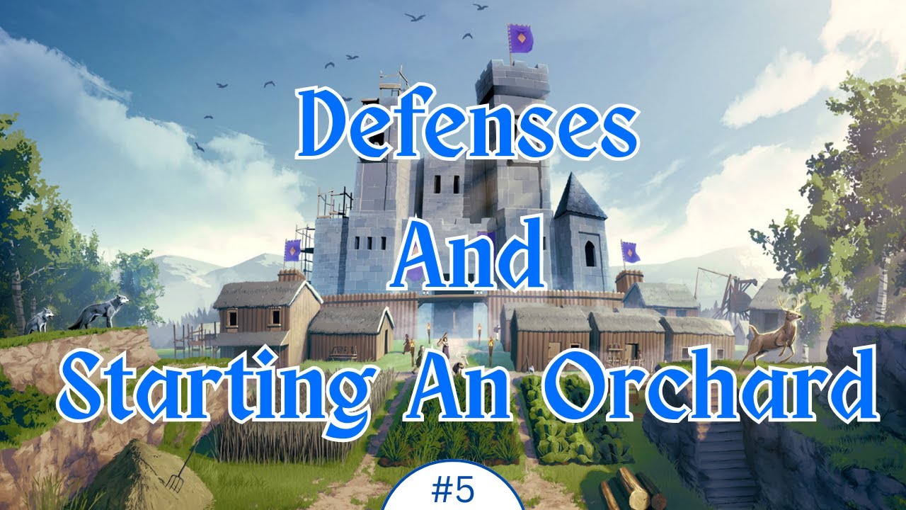 Going Medieval - Defenses And Starting An Orchard - Episode 5 - YouTube