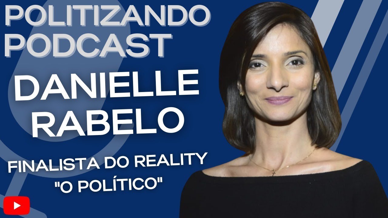 DANIELLE RABELO - Politizando Podcast #06 - YouTube