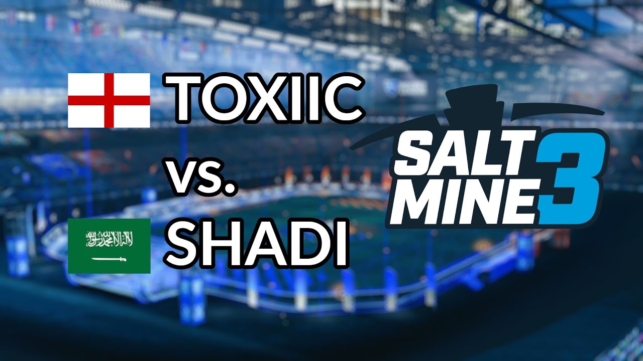 Toxiic vs. Shadi | Salt Mine 3 EU Stage 1 | Group Play - YouTube