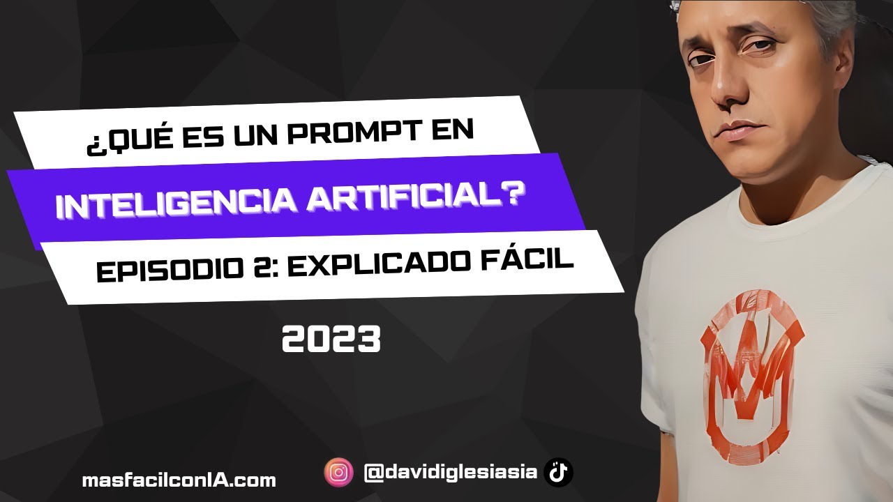 Episodio 2: Aprendamos sobre IA ¿qué es el prompt? y 5 claves para el ...