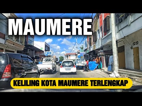 Terlengkap Keliling Kota Maumere | Flores NTT