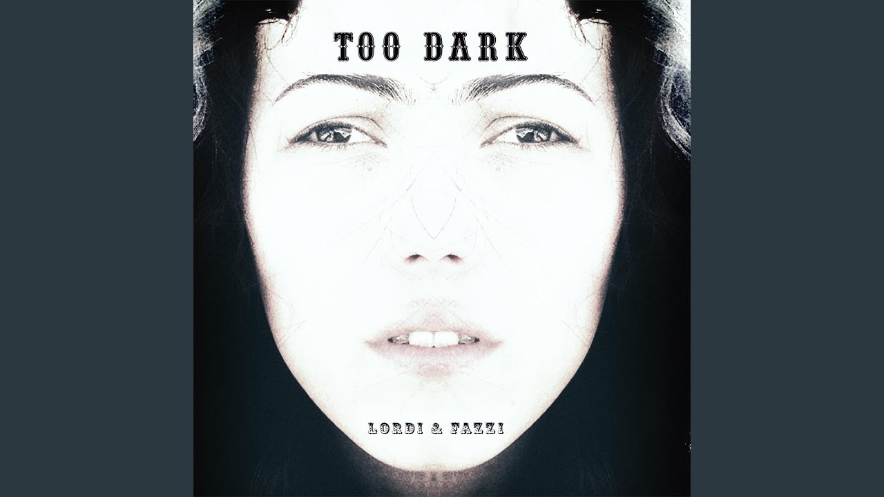 Too Dark - YouTube