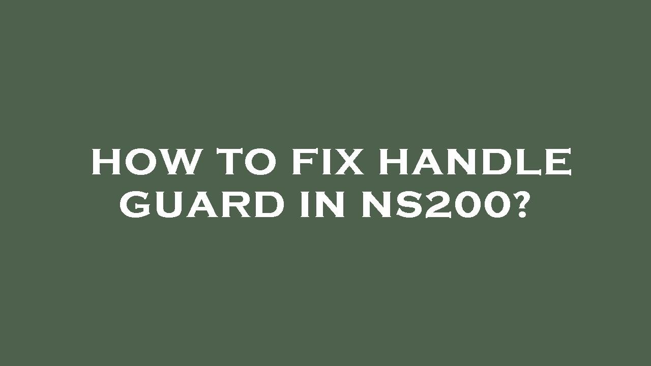 How to fix handle guard in ns200? - YouTube