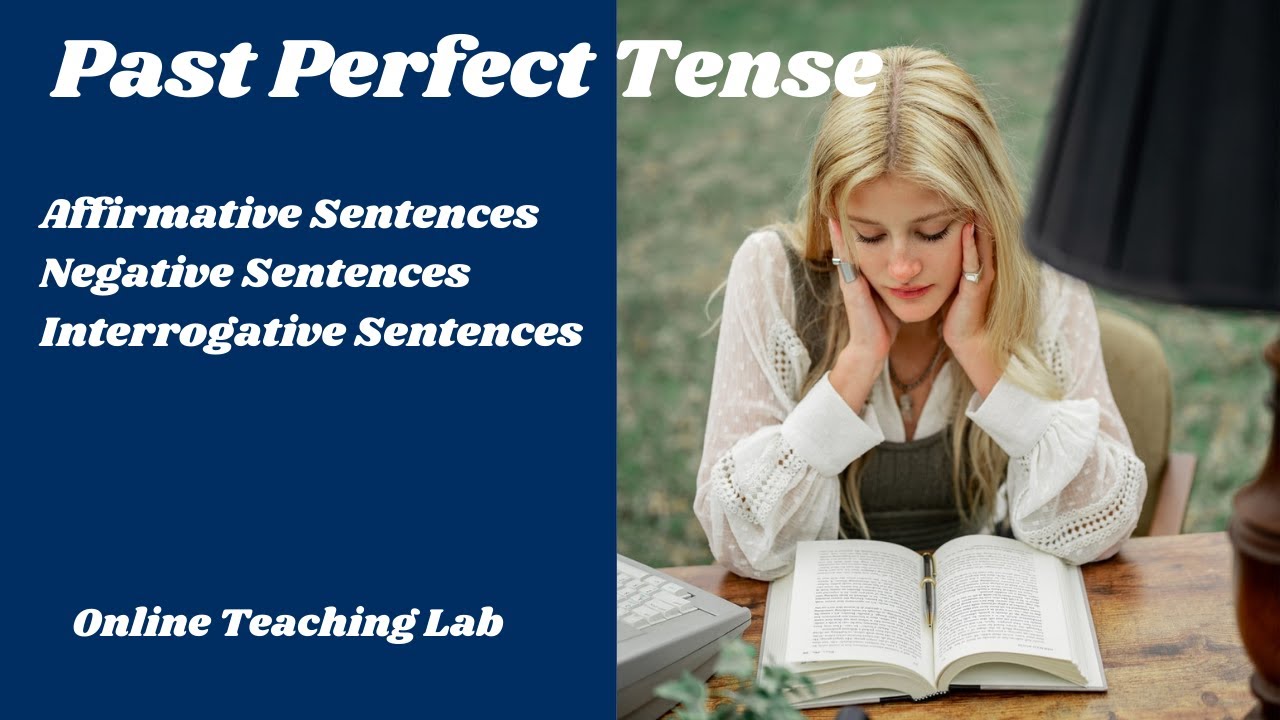 Past Perfect Tense | Positive, Negative and Interrogative Sentences ...