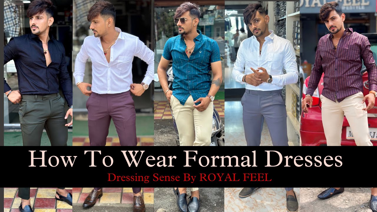 How To Wear Formal Dresses | Dressing By Royal Feel | Look Royal Feel ...