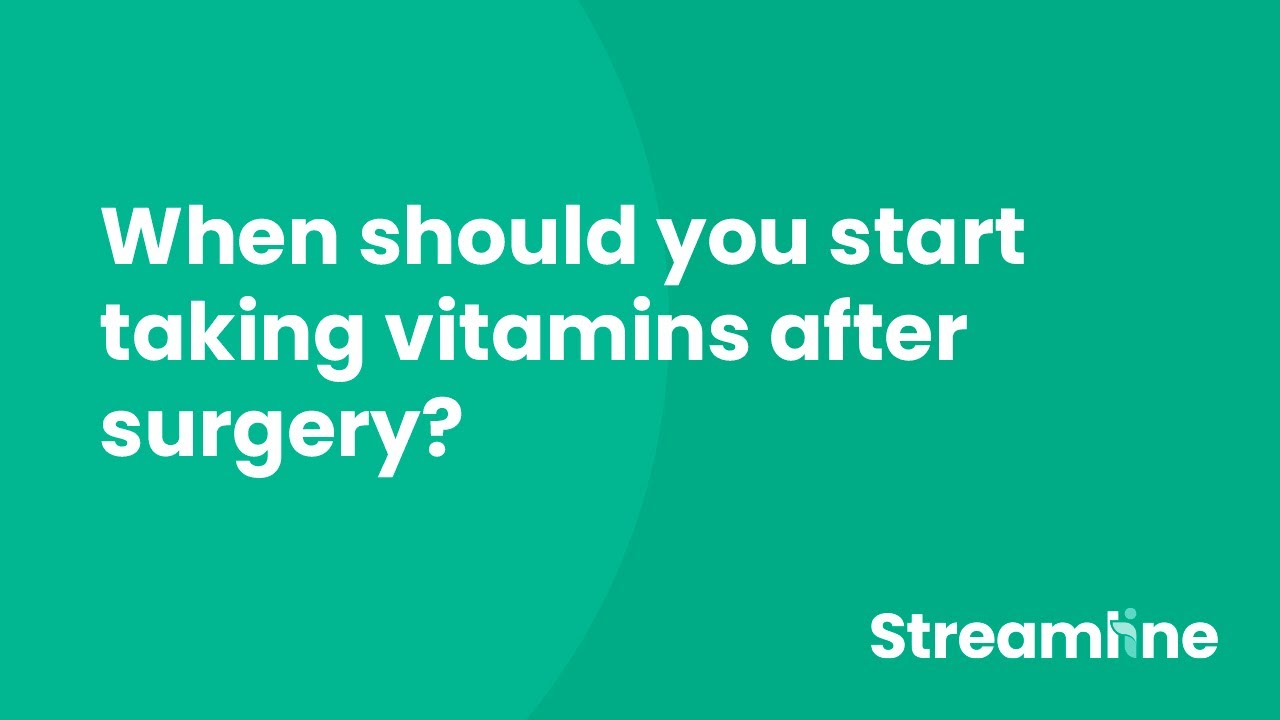 When should you start taking vitamins after surgery? - YouTube