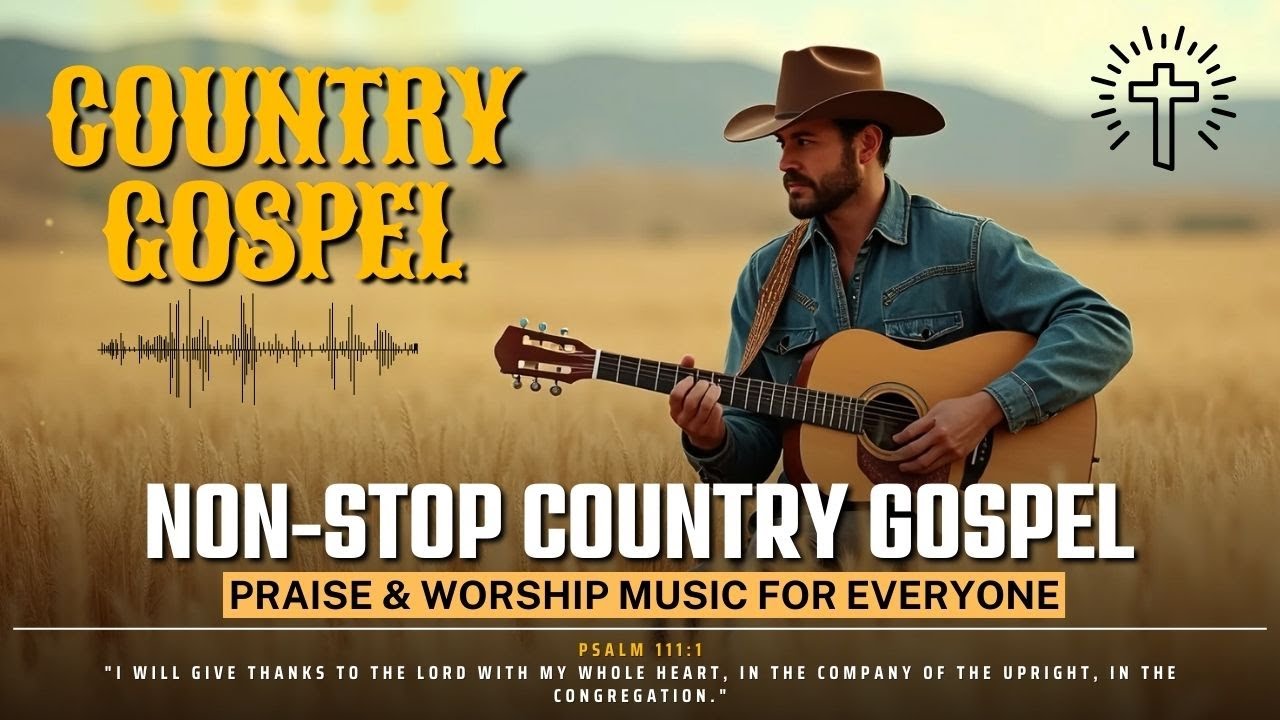 Non-Stop Country Gospel Worship Songs with Lyrics | Southern Christian ...