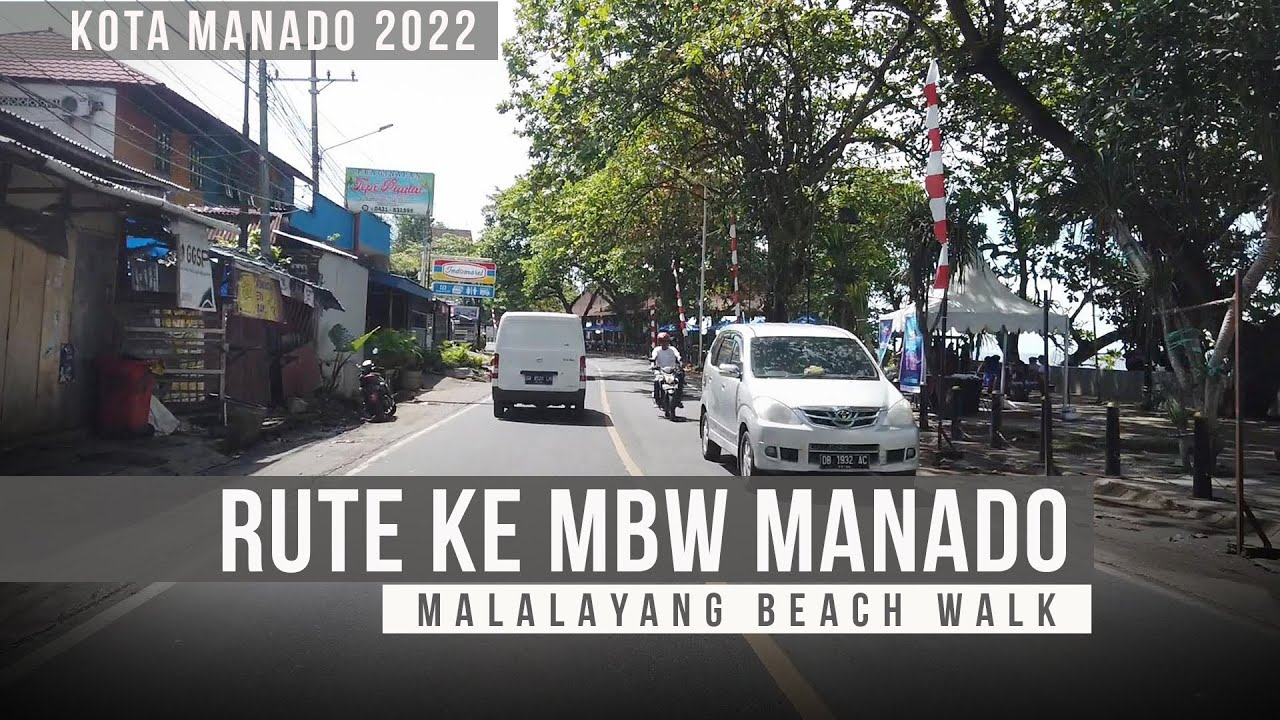 PERJALANAN MENUJU MALALAYANG BEACH WALK - MBW MANADO - YouTube