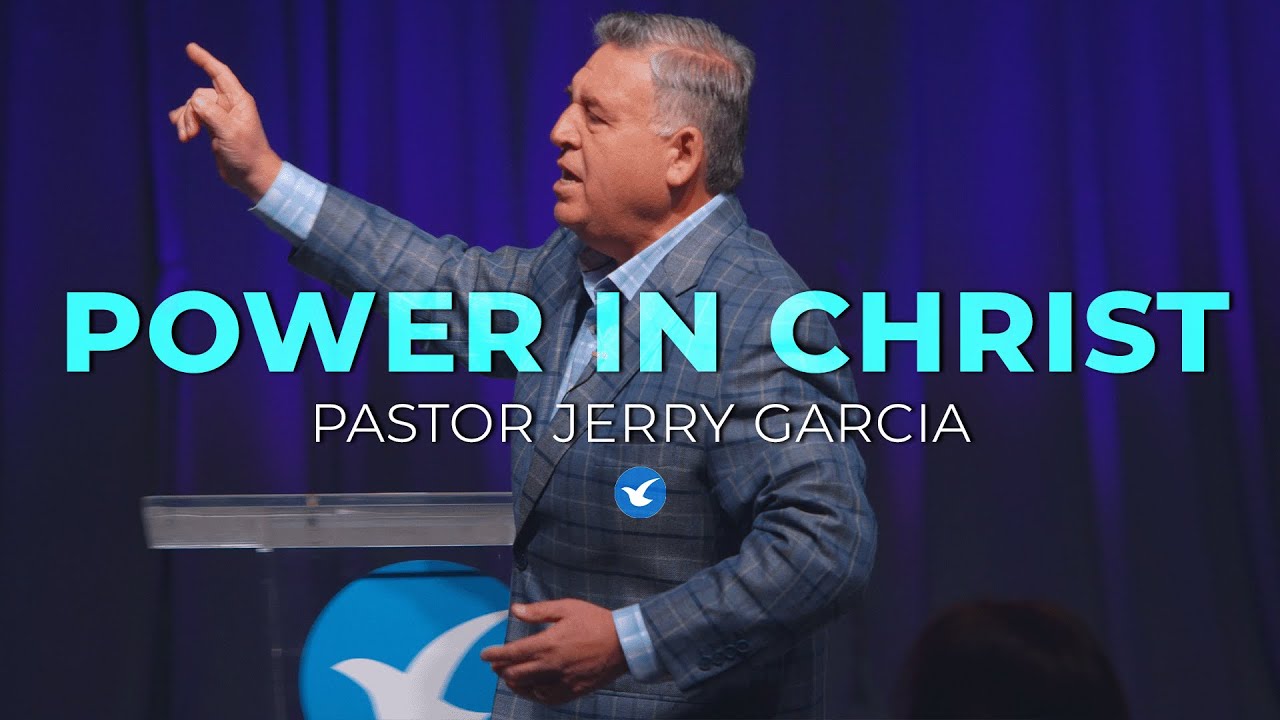 Power in Christ | Pastor Jerry Garcia - YouTube