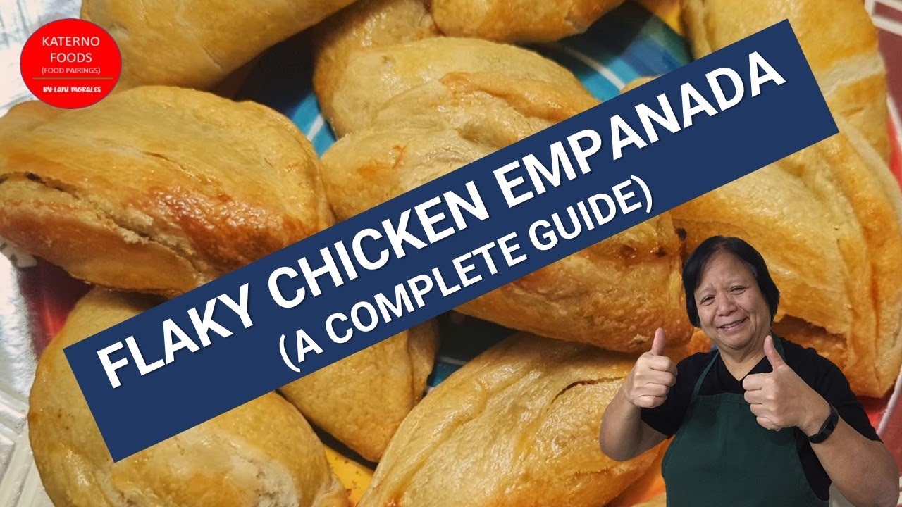FLAKY CHICKEN EMPANADA: A COMPLETE GUIDE - YouTube