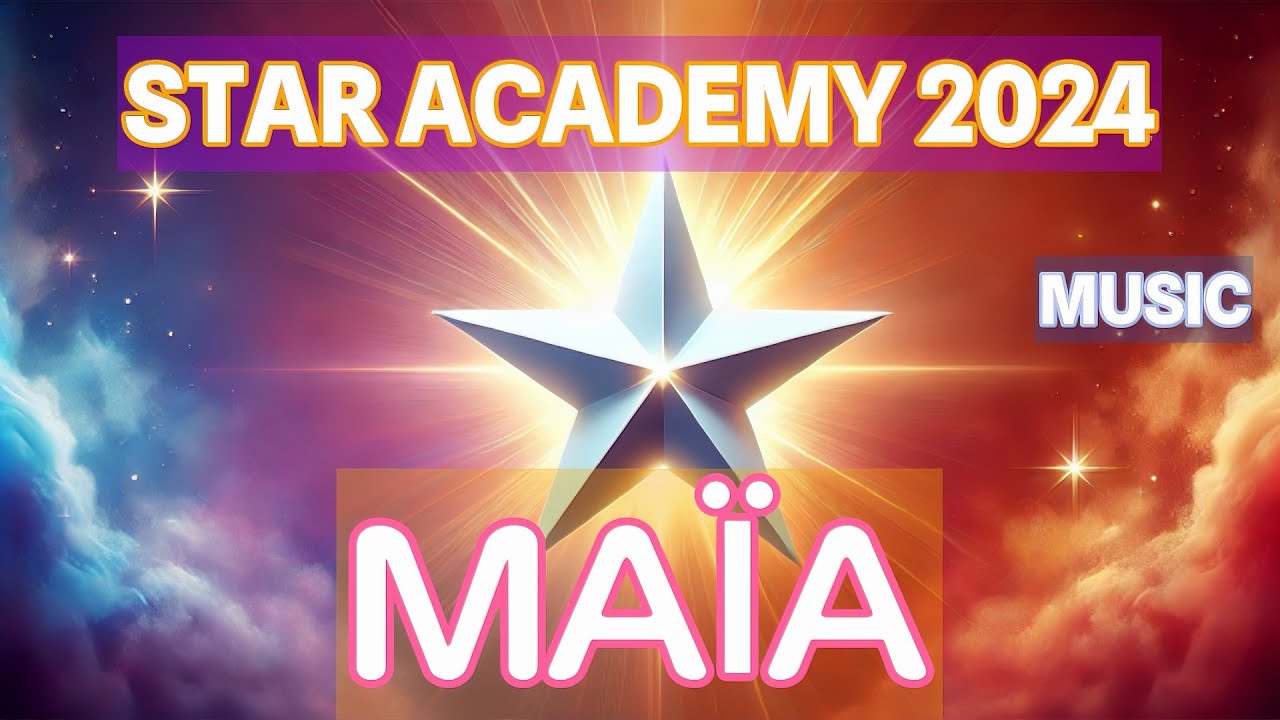 MAÏA - STAR Academy 2024 - #maïa #maya #staracademy2024 #staracademy # ...