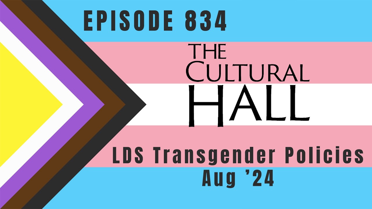 834 LDS Transgender Policies Aug ’24 - YouTube
