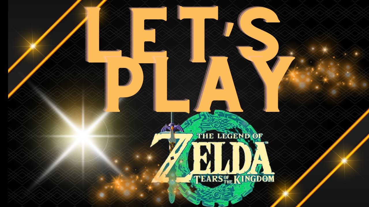 Let's Play TOTK - YouTube