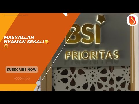 Nyaman Banget, BSI Prioritas Sediakan Ini Untuk Nasabah #nyaman - YouTube