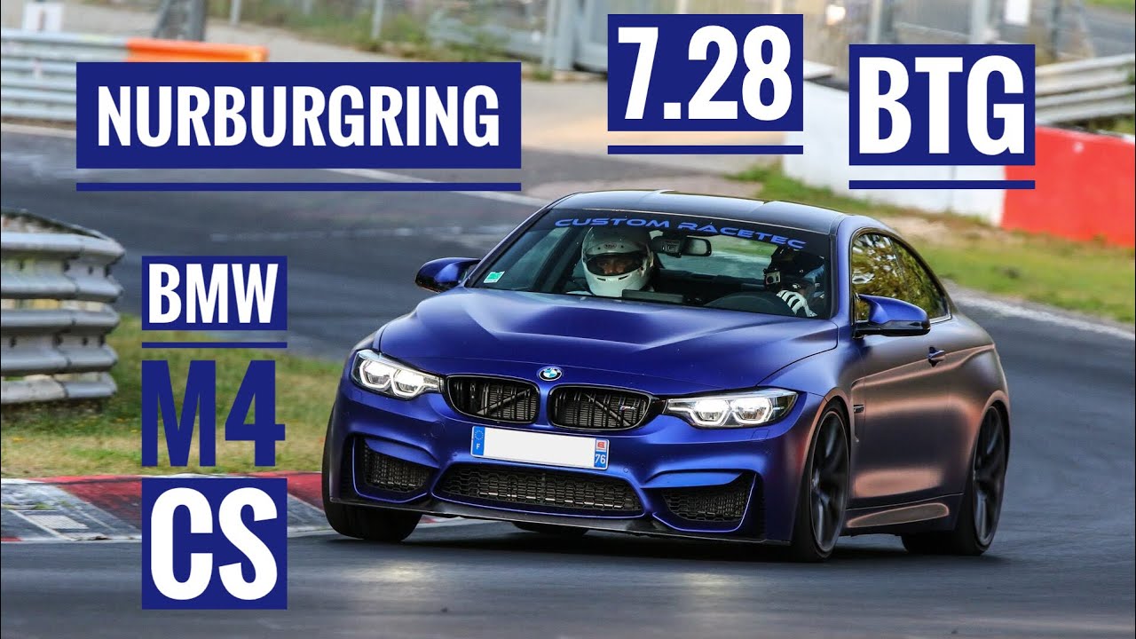 7.28 BTG BMW M4 CS | Nurburgring Nordschleife | Custom Racetec Trackday ...