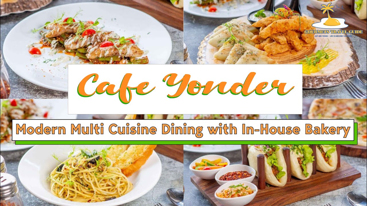 Cafe Yonder - Modern Multi Cuisine Dining with In-House Bakery - YouTube