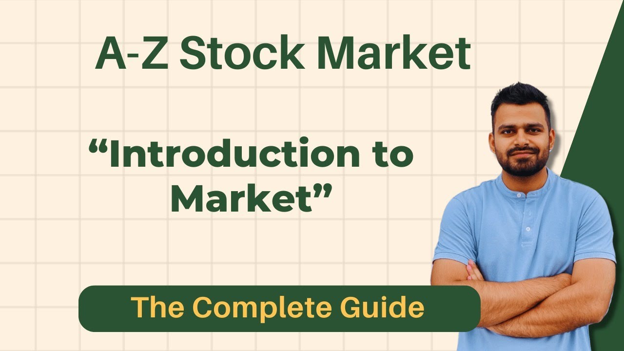 Introduction to Market | A-Z Stock Market | Complete Trading and ...