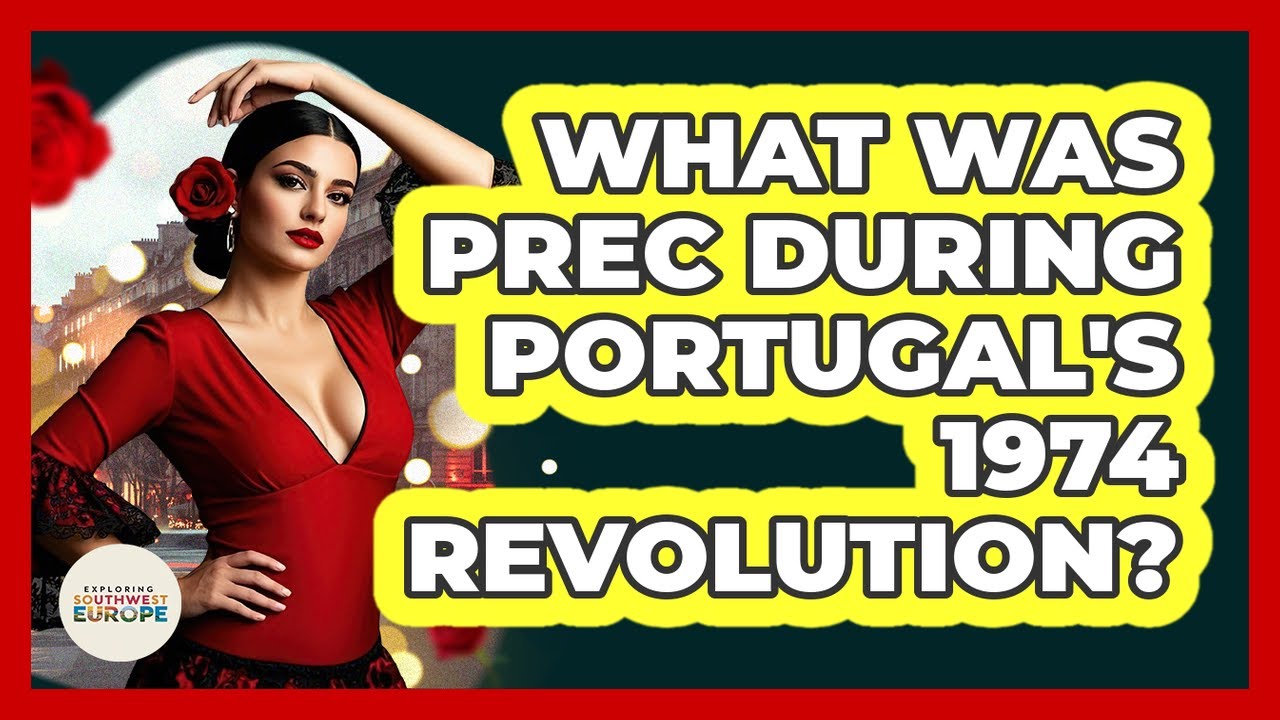 What Was PREC During Portugal's 1974 Revolution? - Exploring Southwest ...