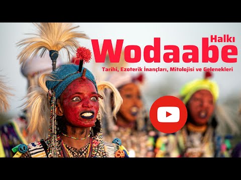 Wodaabe Halkı : Tarihi, Ezoterik İnançları, Mitolojisi ve Gelenekleri #insan #kabile #wodaabe