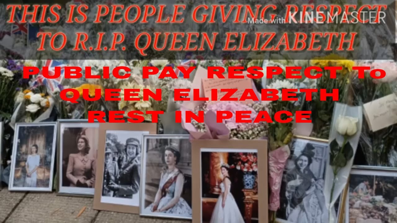 PUBLIC PAY RESPECT TO LATE QUEEN ELIZABETH | R.I.P. TO BELOVED QUEEN ...
