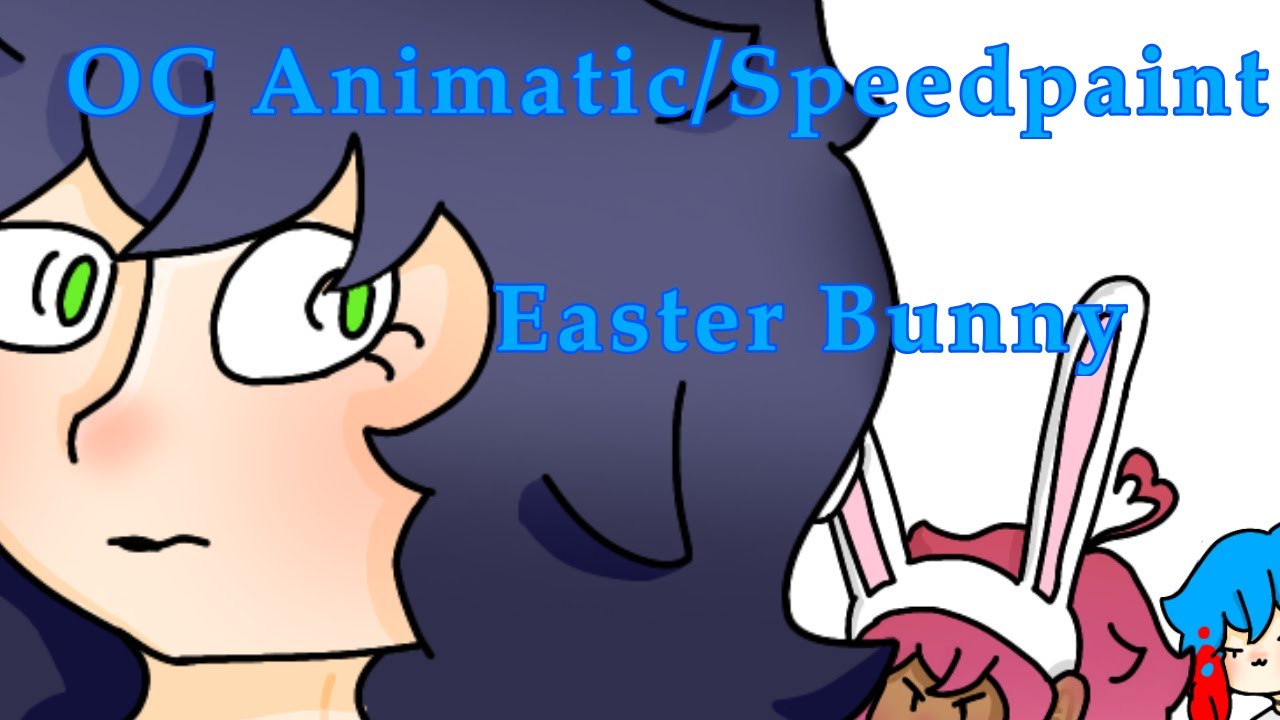 Easter Bunny// Animatic/OC Speedpaint - YouTube
