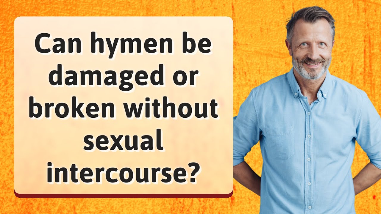 Can hymen be damaged or broken without sexual intercourse? - YouTube
