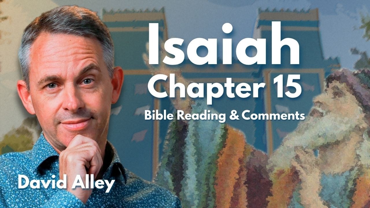 Isaiah 15 - Judgment on Moab | Bible Podcast, David Alley, Peace ...