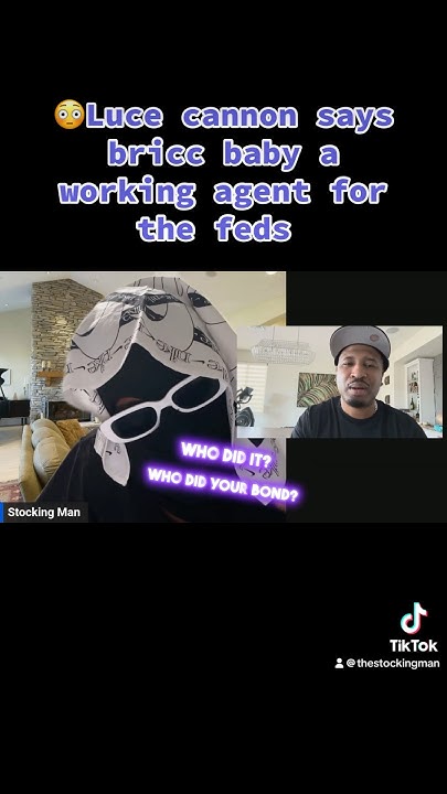 Luce Cannon says bricc baby is a working agent for the feds - YouTube
