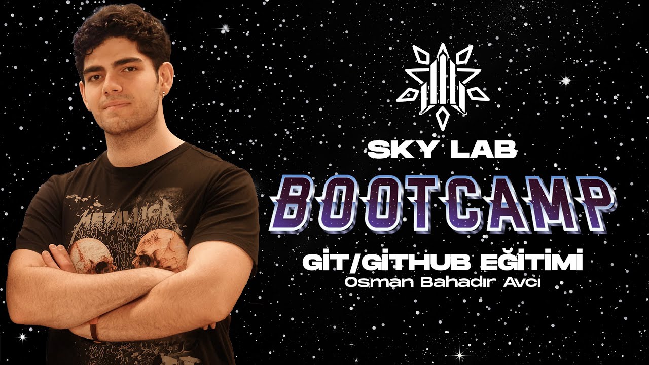 SKY LAB BOOTCAMP 2024 | GİT/GİTHUB WORKSHOP | Osman Bahadır Avcı - YouTube
