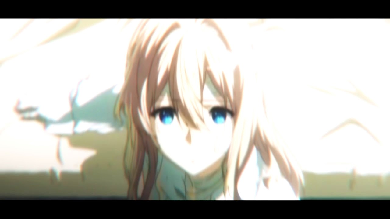 Violet Evergarden Edit (60fps) - YouTube
