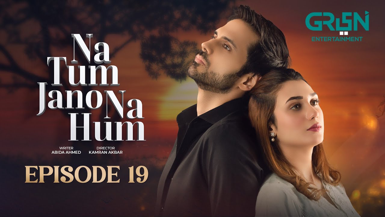 Na Tum Jano Na Hum Episode 19 | Hassan Khan - Hina Tariq | Green TV ...