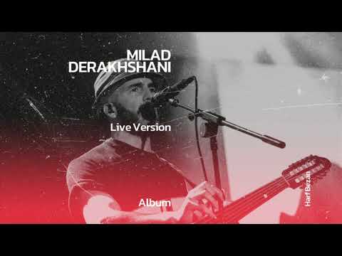 Milad derakhshani | Harf Bezan (Live)