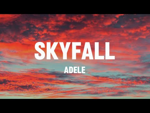 Adele - Skyfall (Lyrics) - YouTube