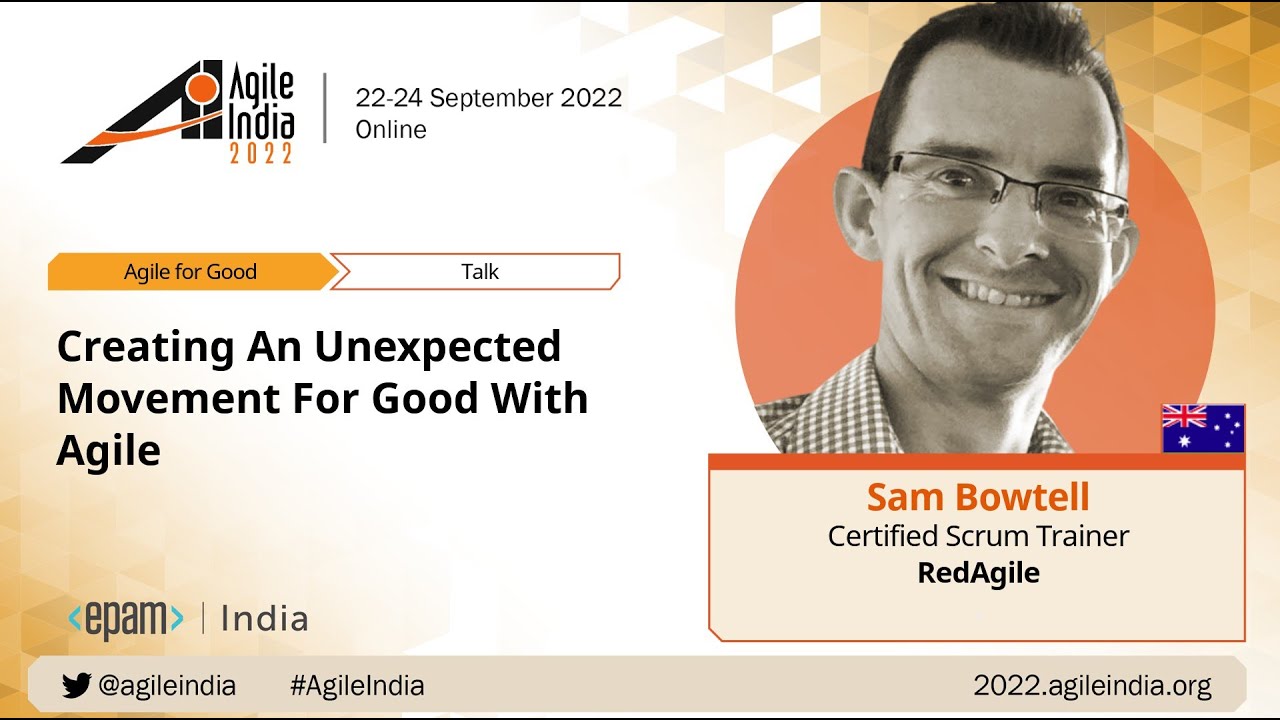 Creating An Unexpected Movement For Good With Agile by Sam Bowtell # ...