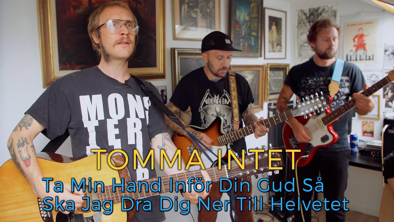 Tomma Intet - Ta Min Hand Inför Din Gud Så Ska Jag Dra Dig Ner Till ...