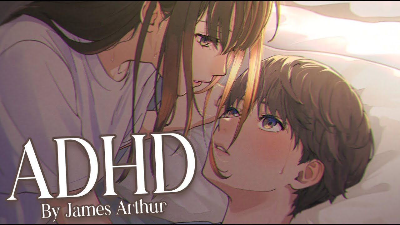 Nightcore - ADHD (James Arthur) - YouTube