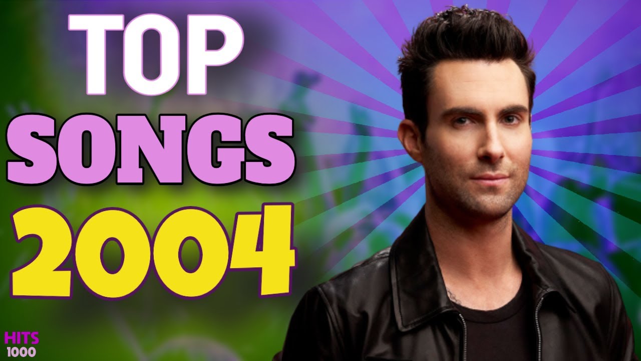 Top Songs of 2004 - Hits of 2004 - YouTube Music