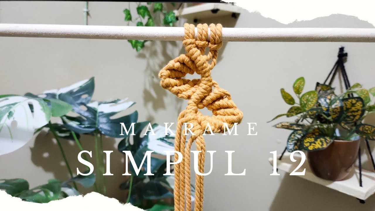 Tutorial Simpul Makrame 12 II Simpul Daun Pada Makrame - YouTube