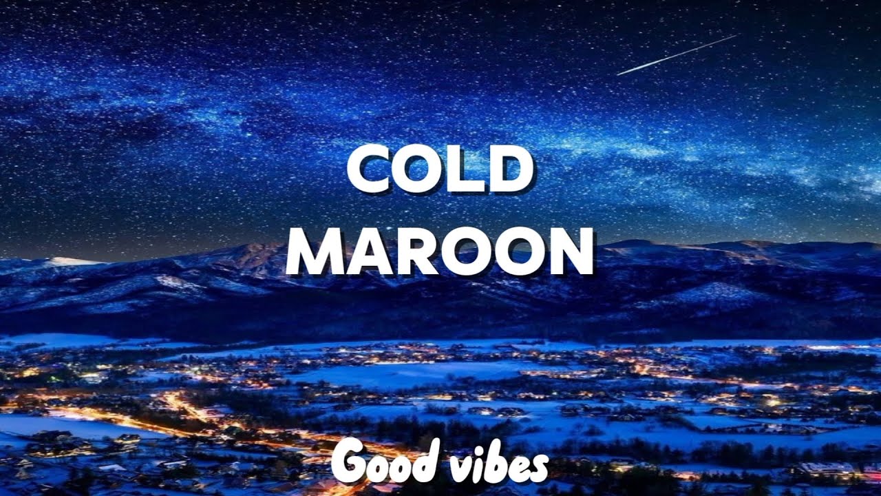 Cold: Maroon 5(lyrics)(Good v1bes remix) - YouTube