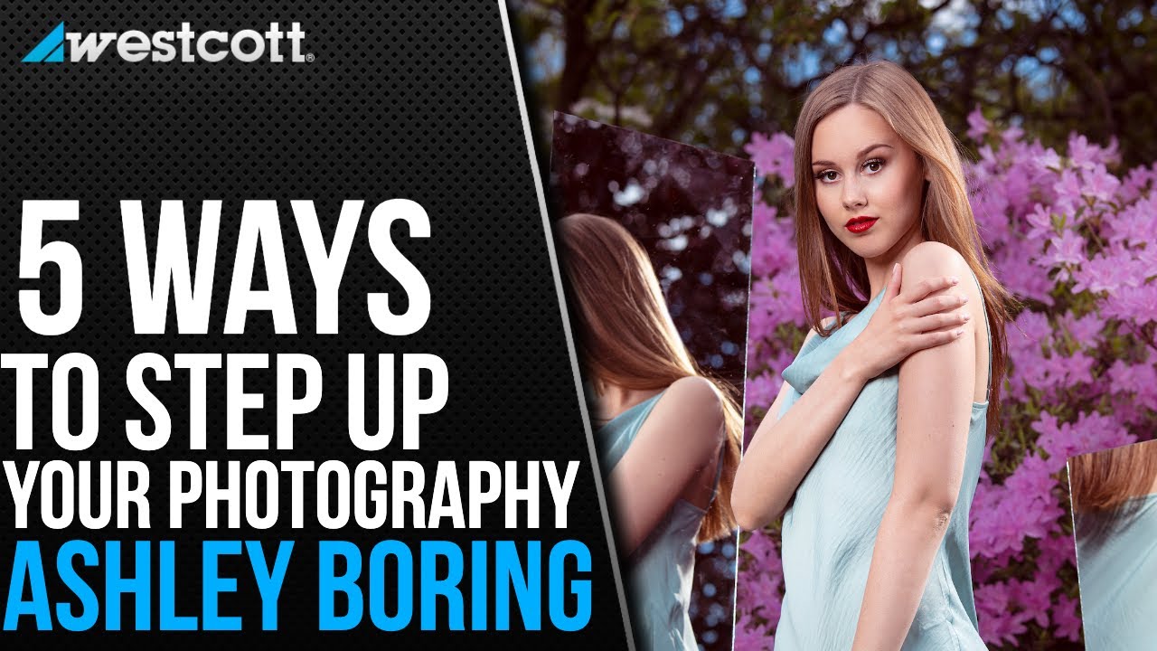 5 Ways to Step Up Your Photography Skills - YouTube