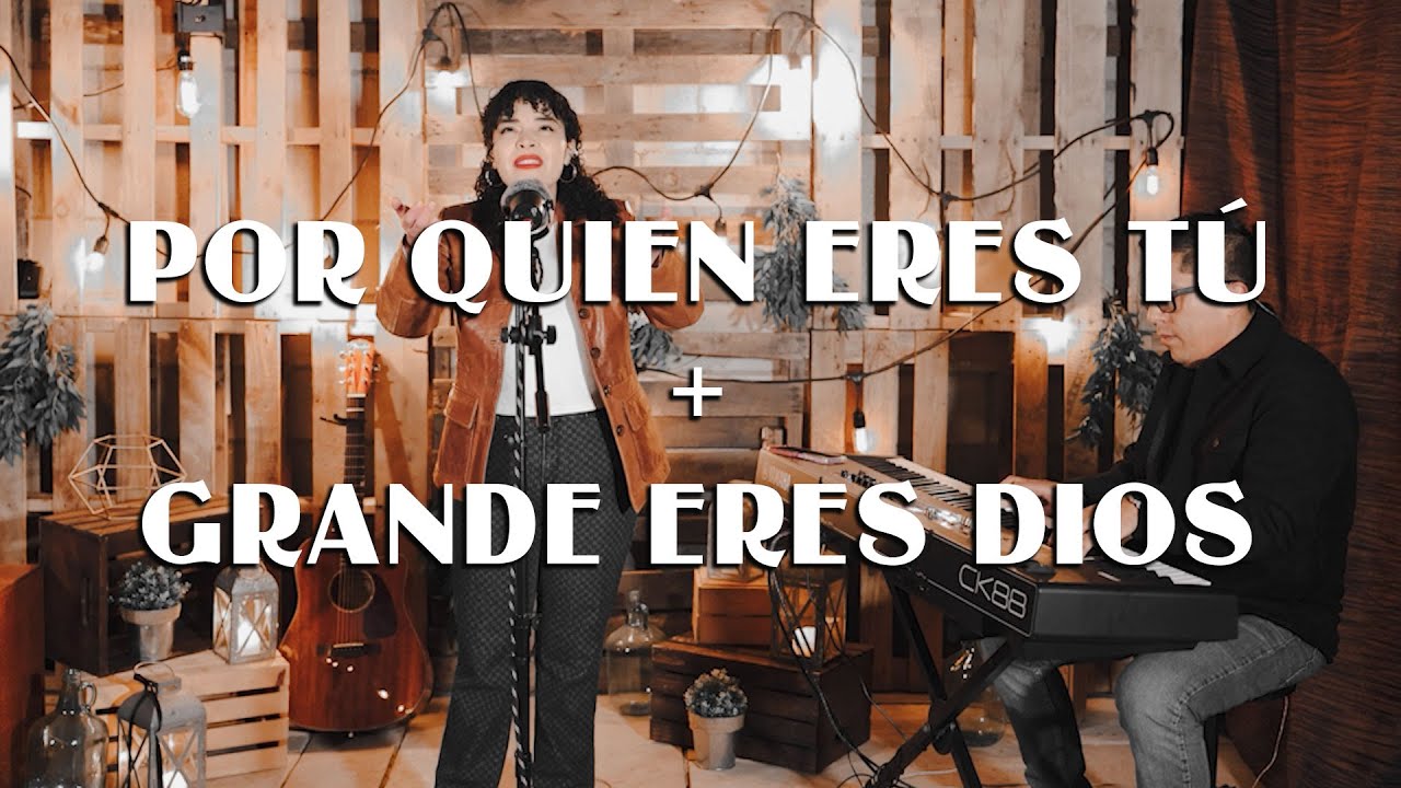 Por Quien Eres Tú + Grande Eres Dios (Sozo Session Vol. 2) - YouTube