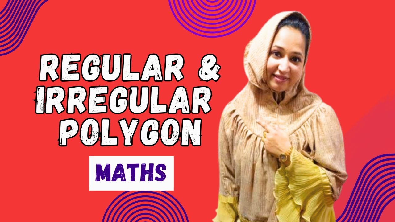 Regular & Irregular Polygon - Understanding Quadrilaterals - YouTube