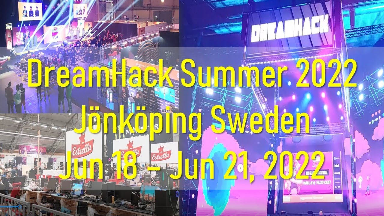 DreamHack Summer 2022, Jönköping Sweden - YouTube