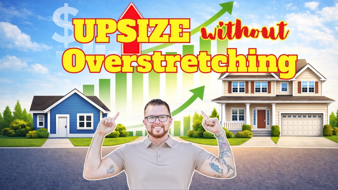 Maximizing Your Real Estate Investment Tips for Upsizing Your Home ...